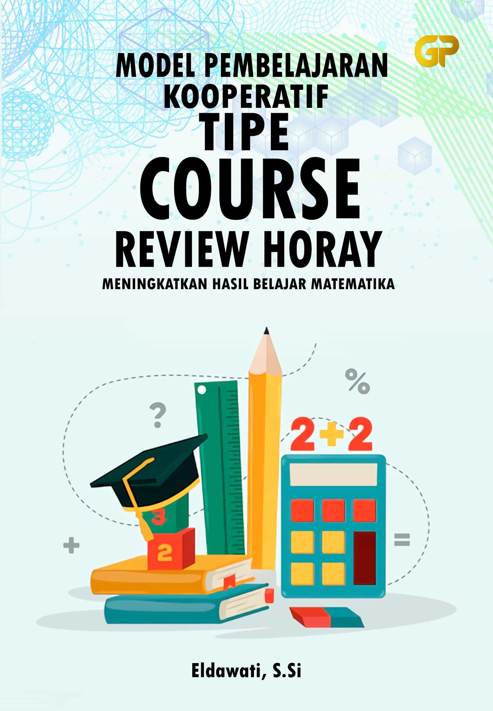 MODEL PEMBELAJARAN KOOPERATIF TIPE COURSE REVIEW HORAY – Goresan Pena
